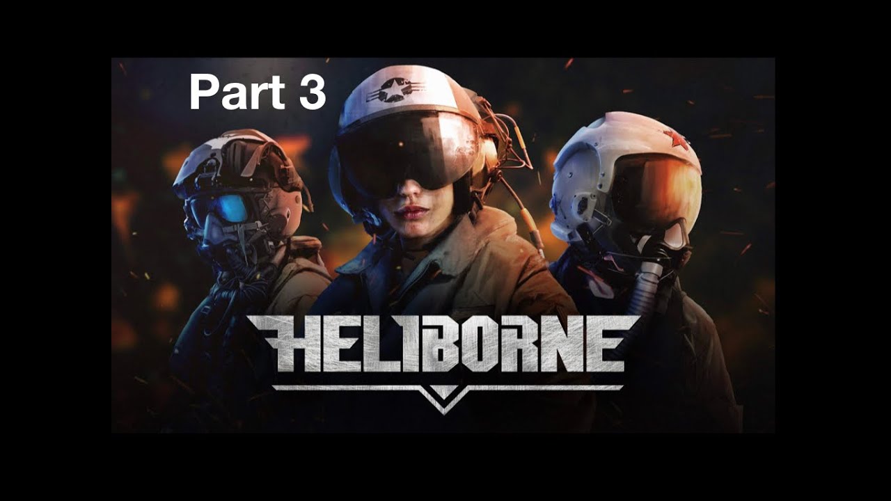 Heliborne 2021 - PS5 - Part 3 - END and Review! - YouTube