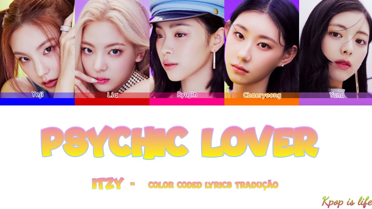 ITZY - Psychic Lover "Color Coded lyrics" tradução - YouTube