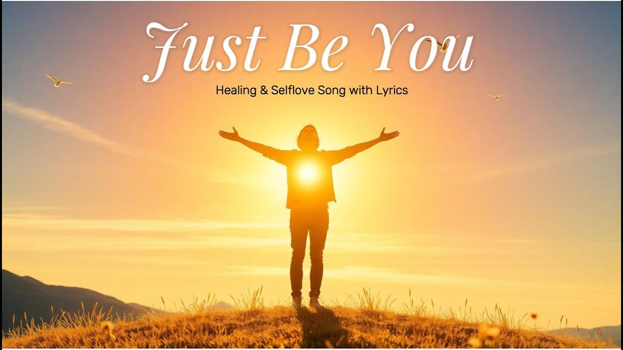Just Be You: Embrace Your True Self (Lyrics) - YouTube