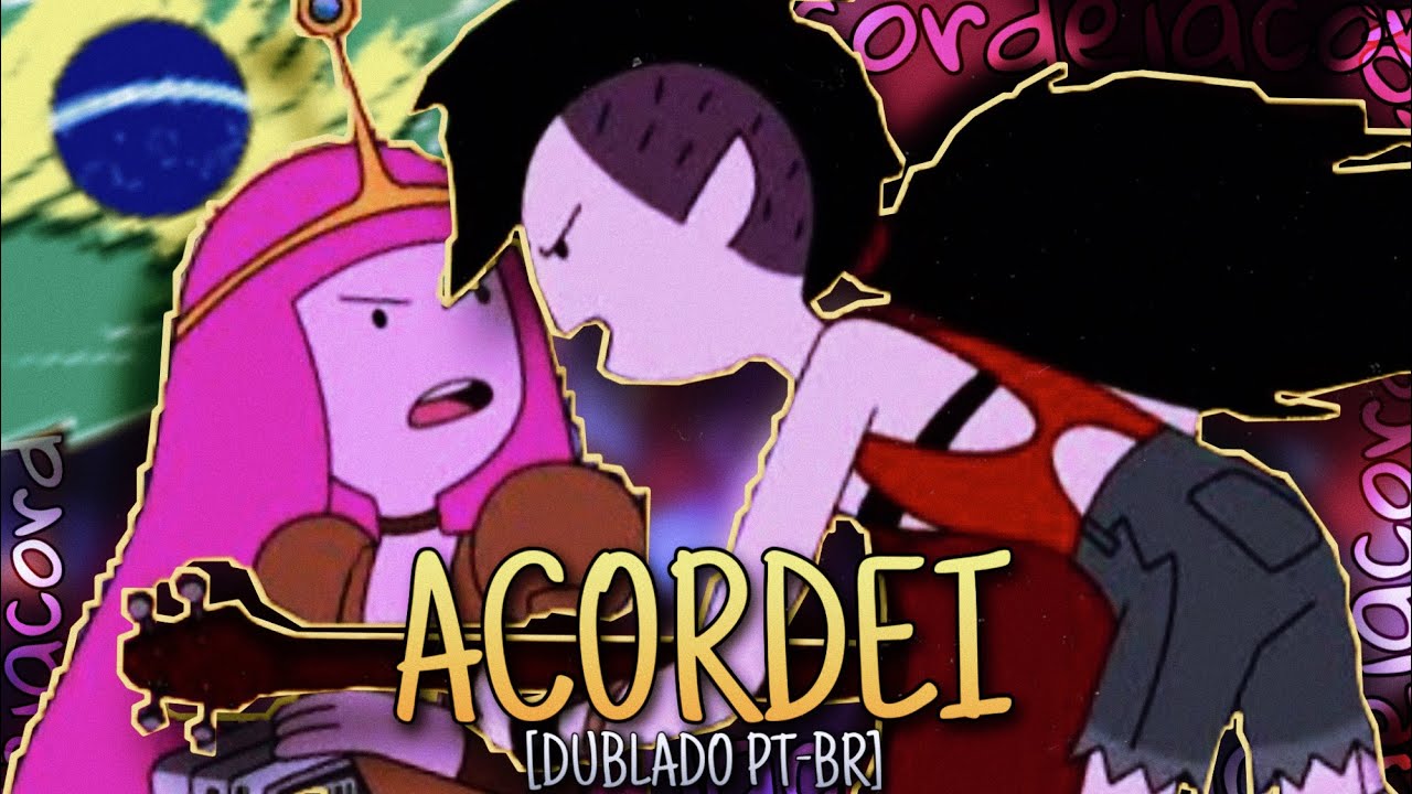 [COVER] ACORDEI / "WOKE UP" - (Adventure Time Song) (Dublado PT-BR ...