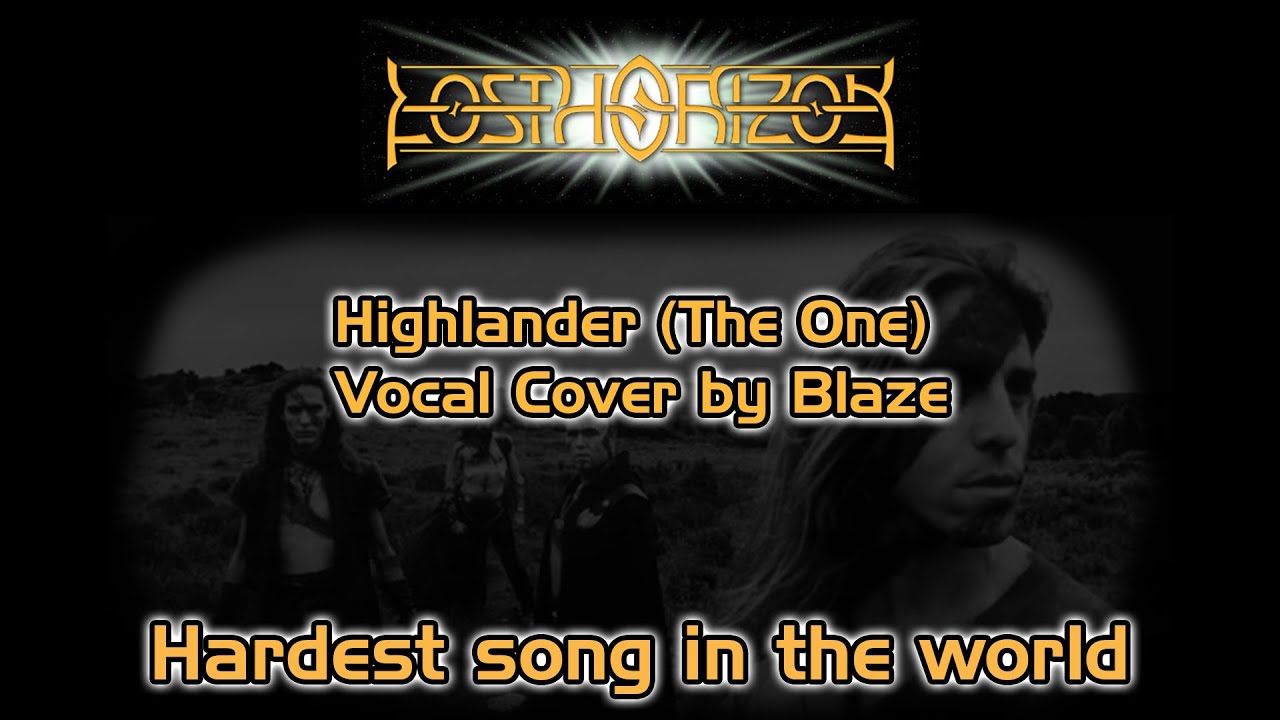 HARDEST SONG IN THE WORLD Lost Horizon - Highlander (The One) Vocal ...