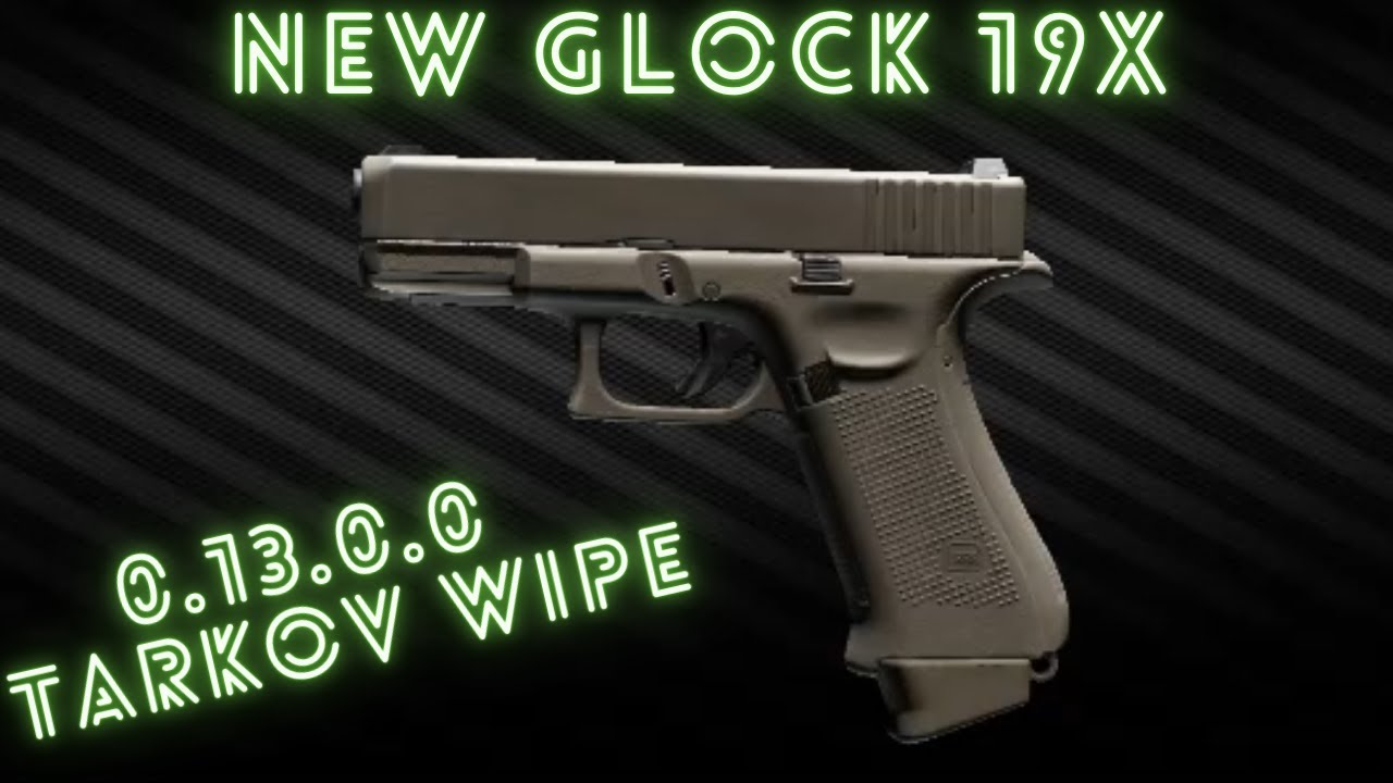New Glock 19X in Tarkov | 0.13.0.0 Wipe | EFT - YouTube