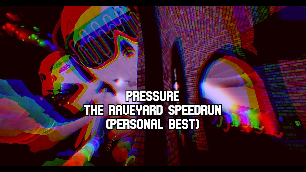 Pressure || The Raveyard Speedrun (Personal Best) - YouTube