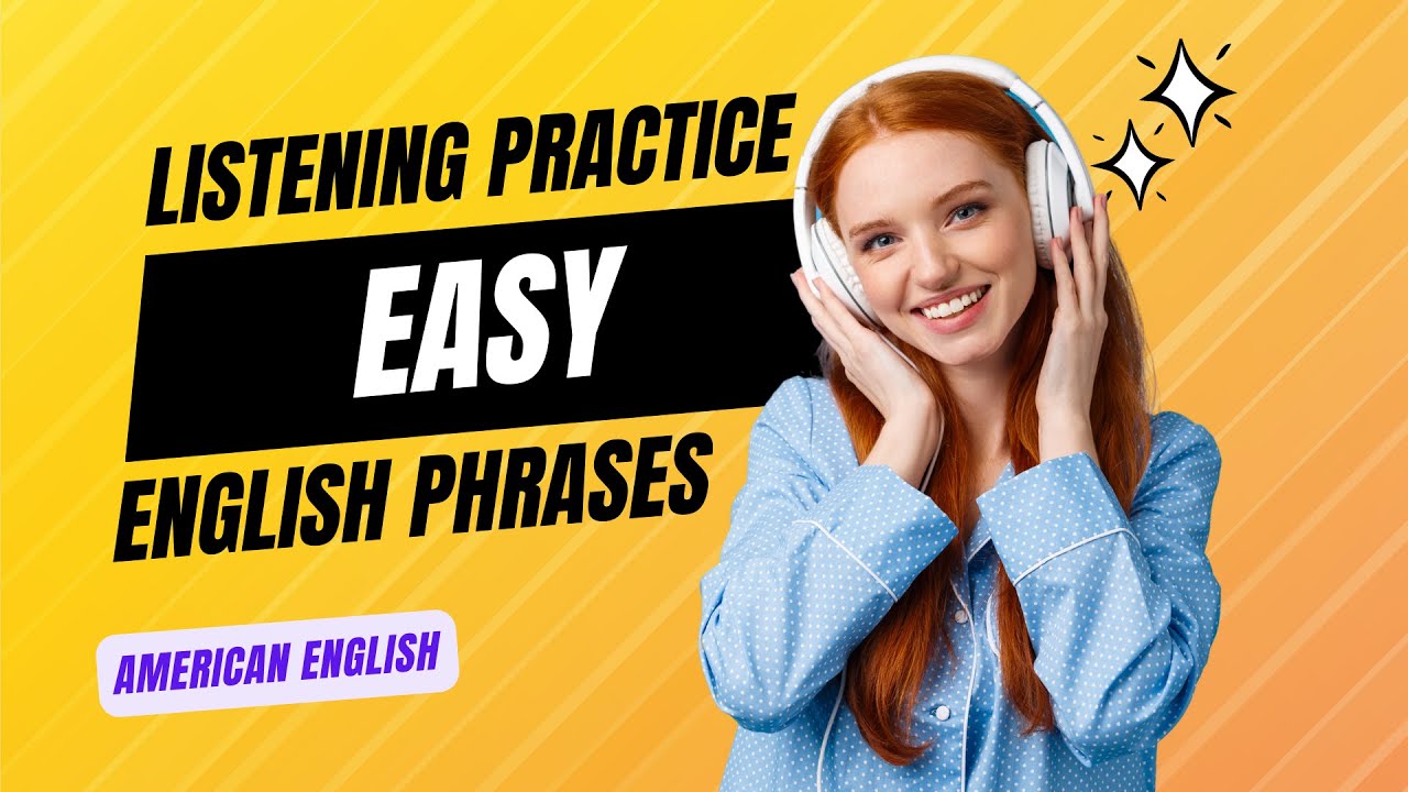 Listening practice with 100 easy English phrases | American English ...