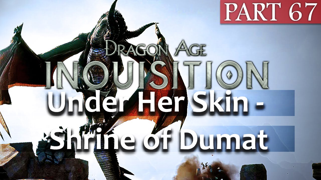 Dragon Age Inquisition Gameplay - Part 67 - Under Her Skin - Shrine of ...
