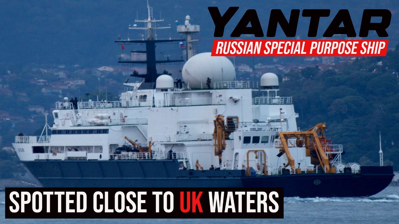 Yantar Russian special purpose ship spotted close to British waters ...