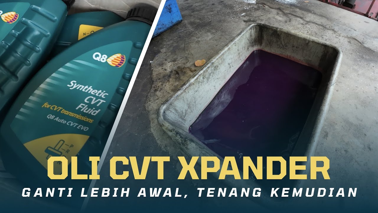 Ganti Oli CVT XPANDER PAKAI OLI SULTAN - Q8 CVT EVO - YouTube