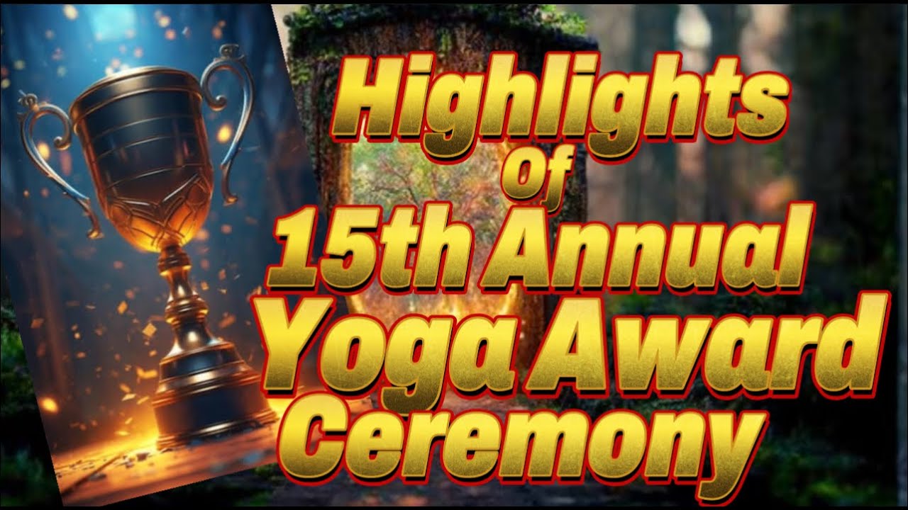 Highlights Of 15th Annual Yoga Award Ceremony 2024 | HIGHLIGHTS | Day 2 ...