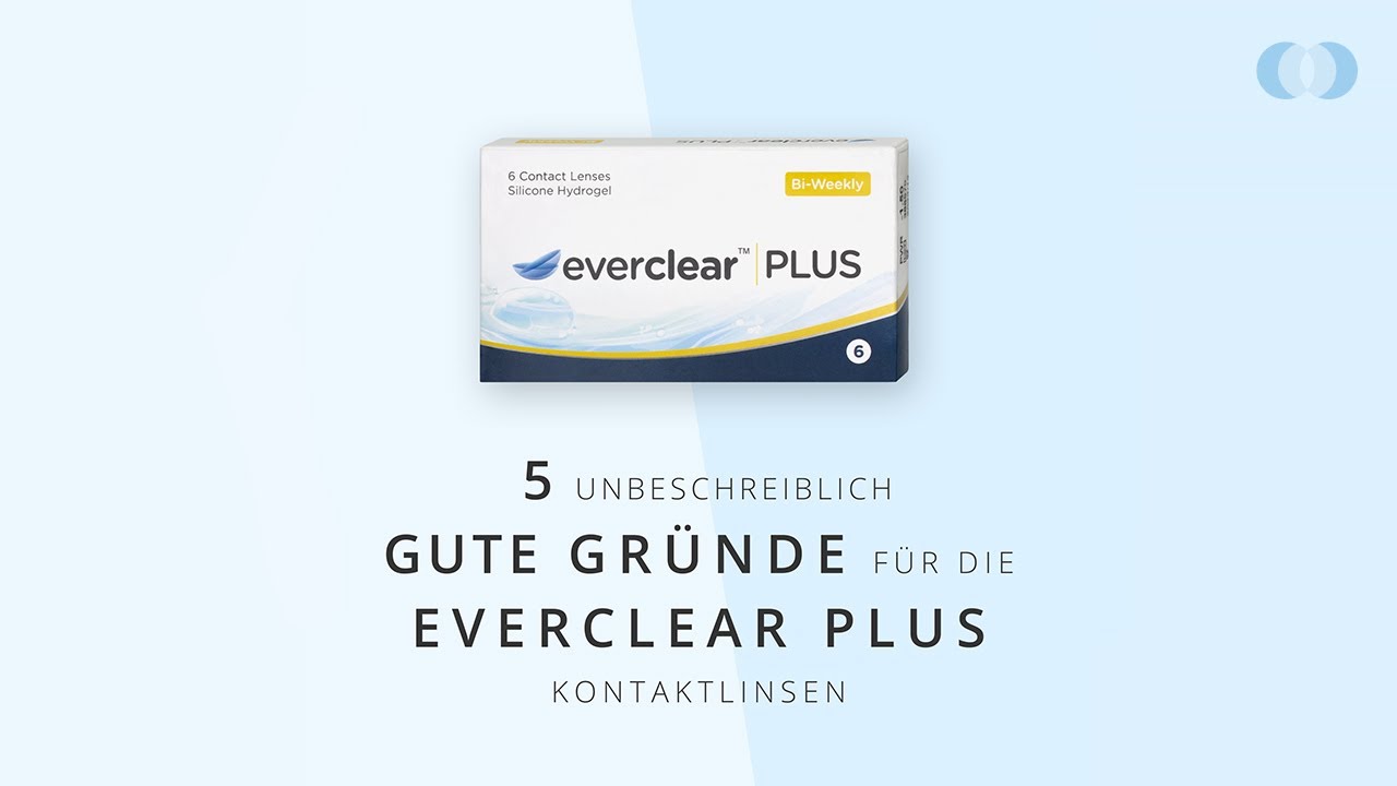 5 unbeschreiblich gute Gründe für die everclear PLUS Wochenlinsen ...