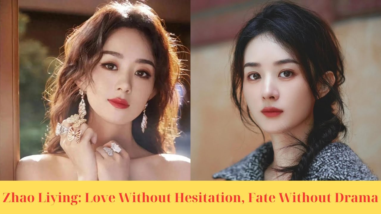 Zhao Liying: Love Without Hesitation, Fate Without Drama - YouTube
