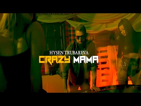 Hysen Trubareva - Crazy mama