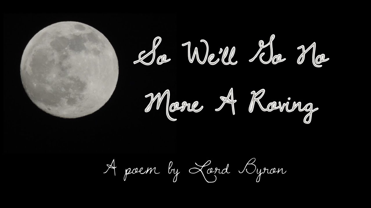 So We'll Go No More a Roving - poem by Lord Byron - YouTube