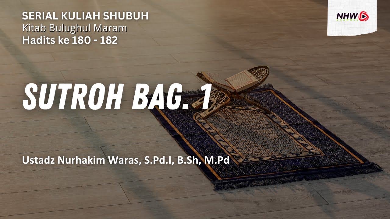 Kitab Bulughul Maram Hadits ke 180-182 | Sutroh bag. 1 -Ustadz Nurhakim ...