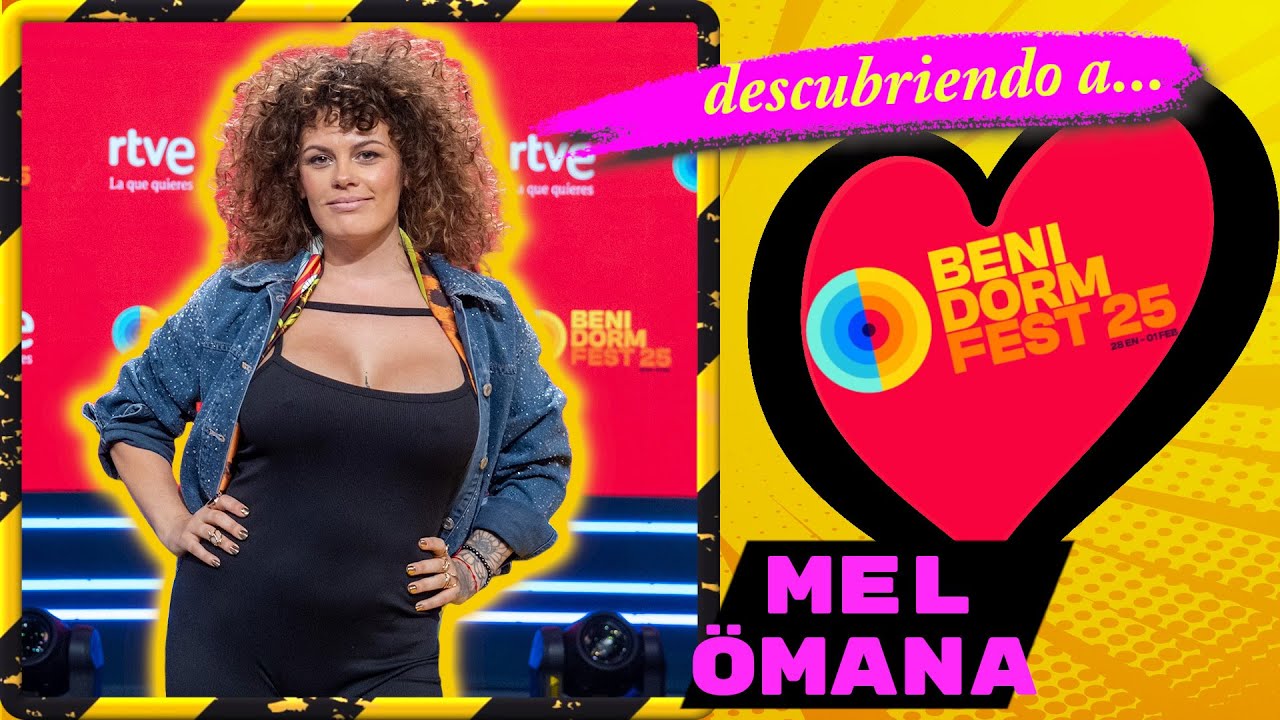 Descubriendo a MEL ÖMANA | Benidorm Fest 2025 y su camino a Eurovisión ...
