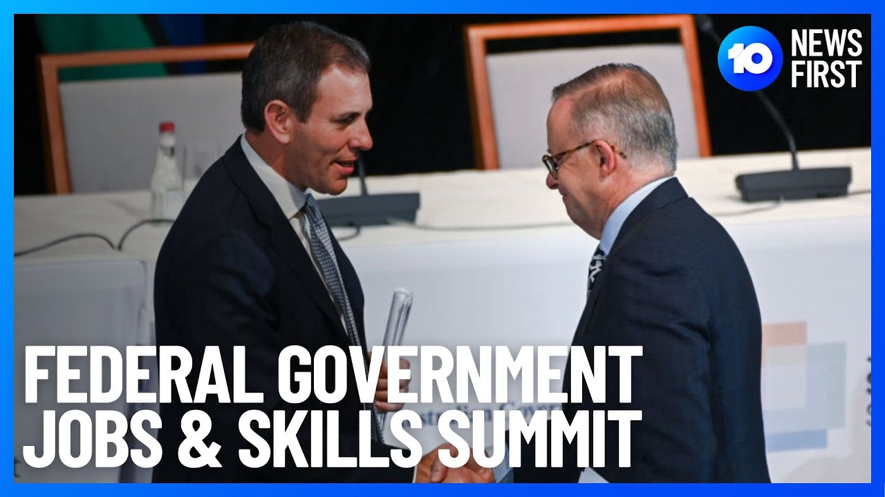 Federal Government Jobs And Skills Summit Begins In Canberra | 10 News ...