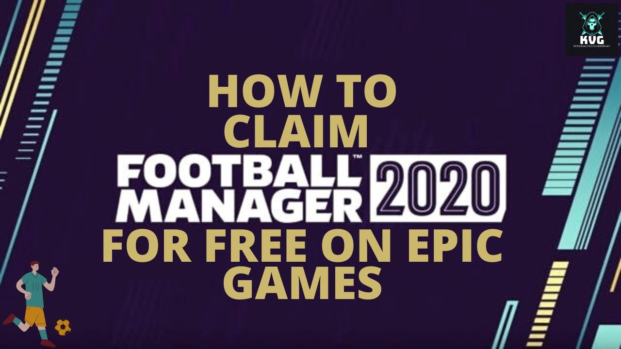 Claim Football Manager 2020 For Free On Epic Games | How To Download ...