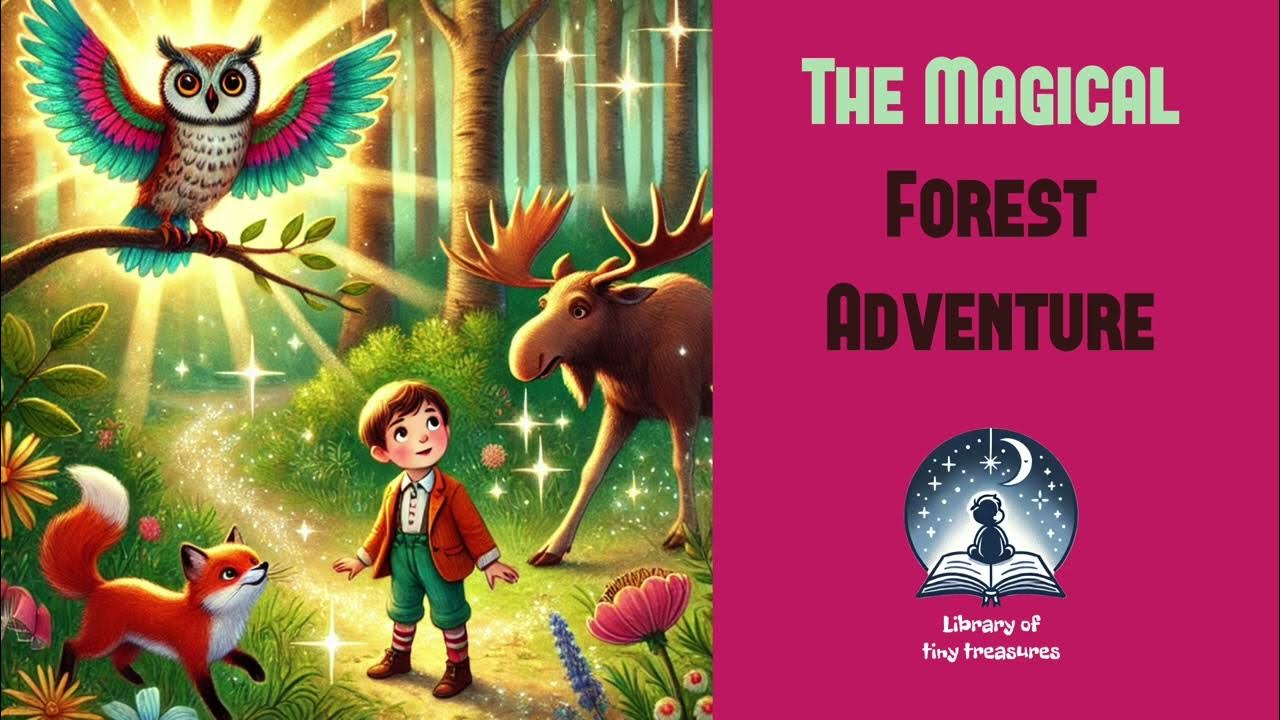 The Magical Forest Adventure | Enchanting Story for Kids | Adventure ...
