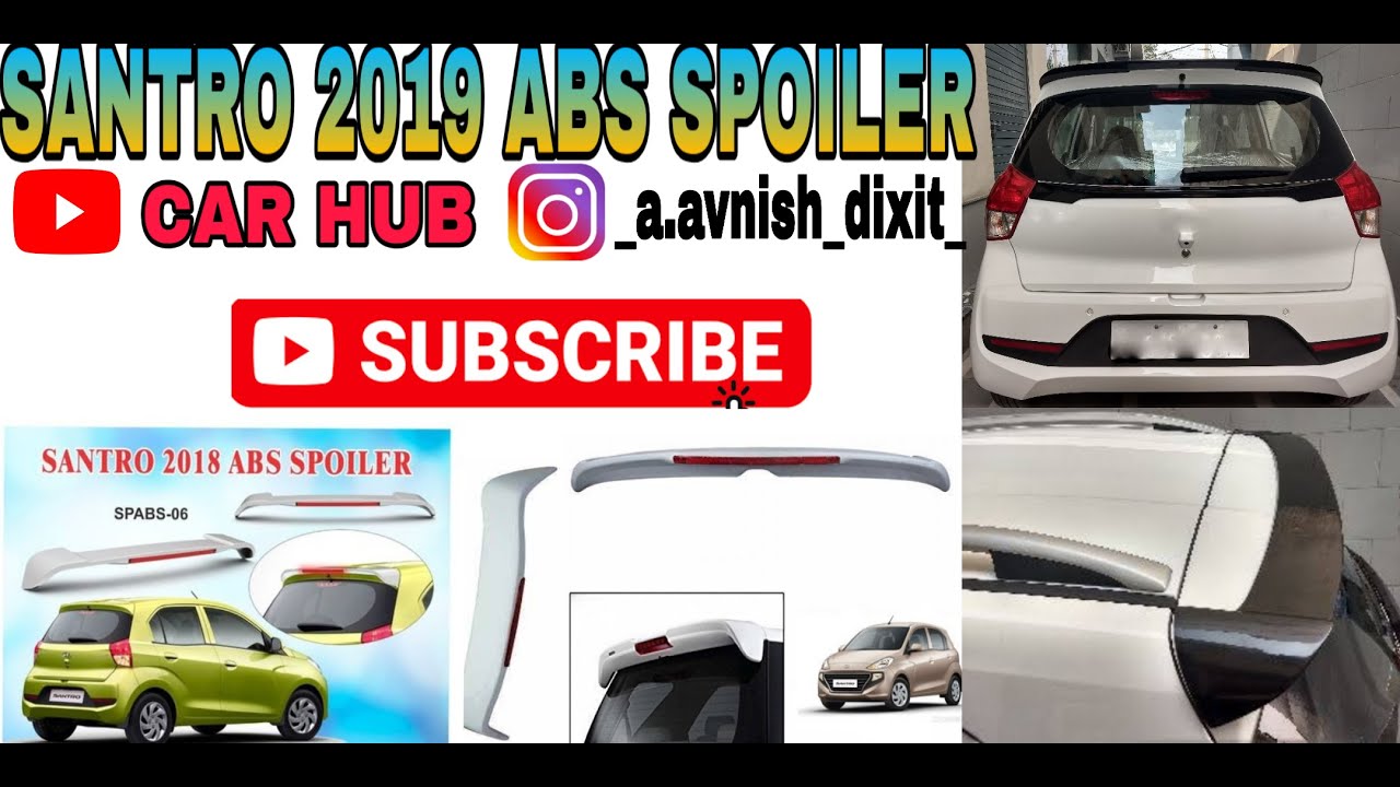 SANTRO 2019 ABS SPOILER || CAR HUB || FULL INSTALLATION VIDEO || BUY ...