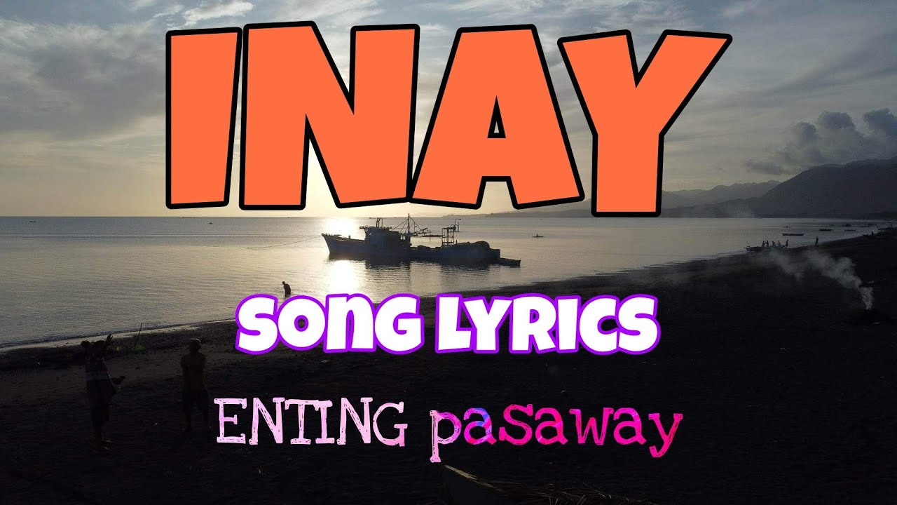 INAY ~ Song Lyrics / Lyn Rosaroso@entingpasaway5962 - YouTube