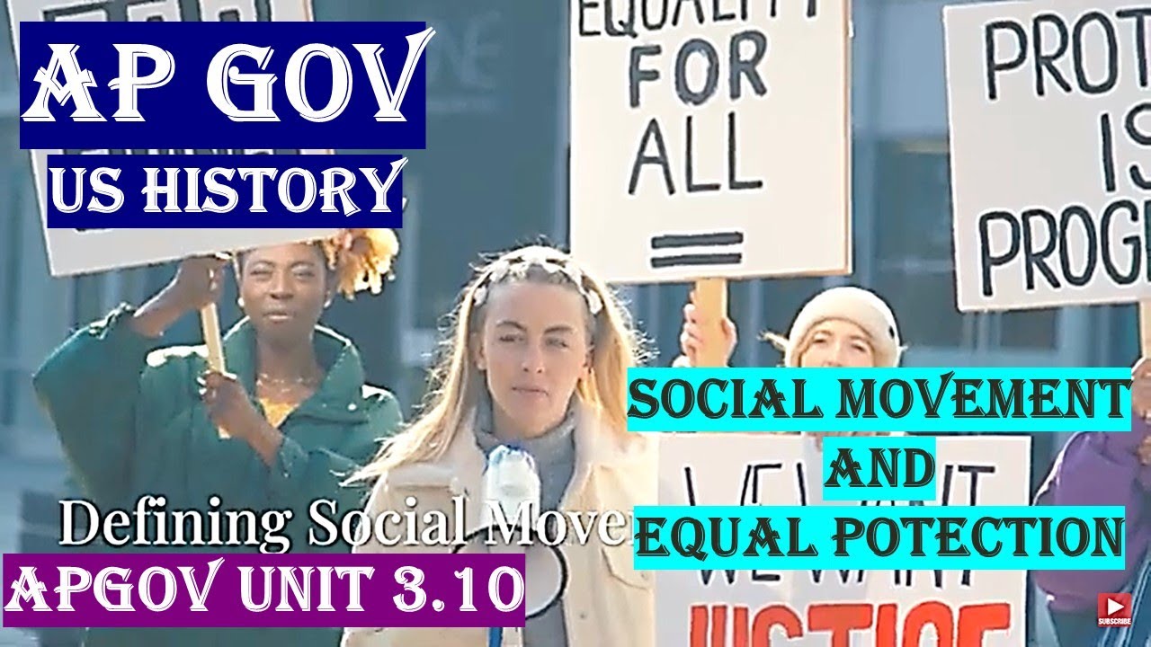 APGOV Unit 3.10 Social Movements and Equal Protection in USA AP GOV ...