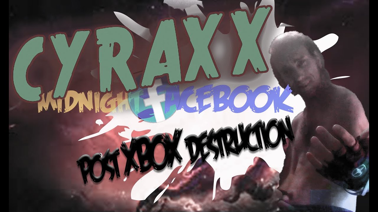 CYRAXX LIVE FB LIVE - AFTER THE XBOX - YouTube