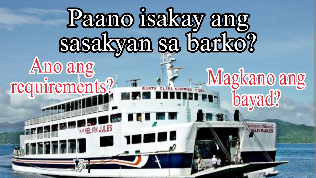 PAANO ISAKAY ANG SASAKYAN SA BARKO || Ano ang requirements || Magkano ...