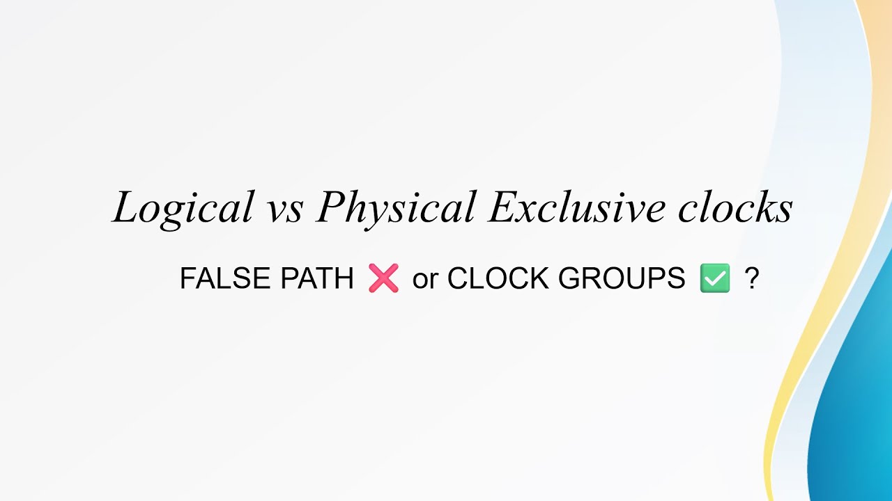 Logical vs Physical Exclusive Clocks in STA | False Path vs Clock ...