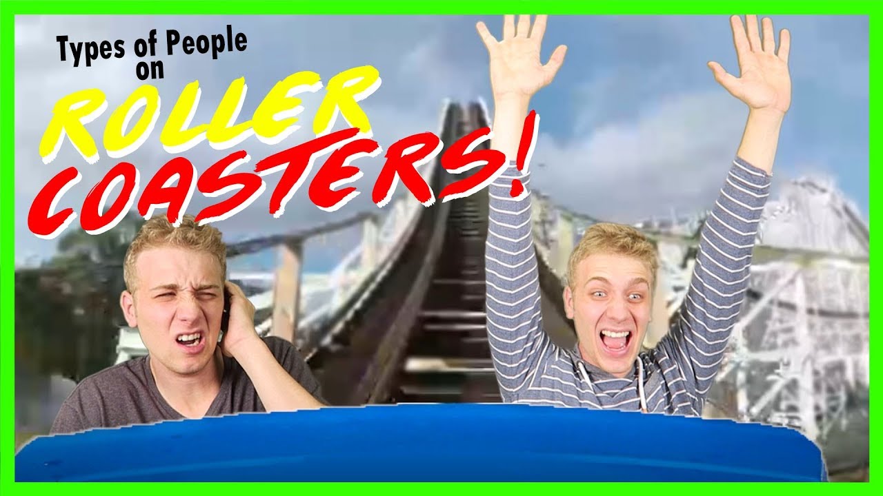 Types of People on Roller Coasters! - YouTube
