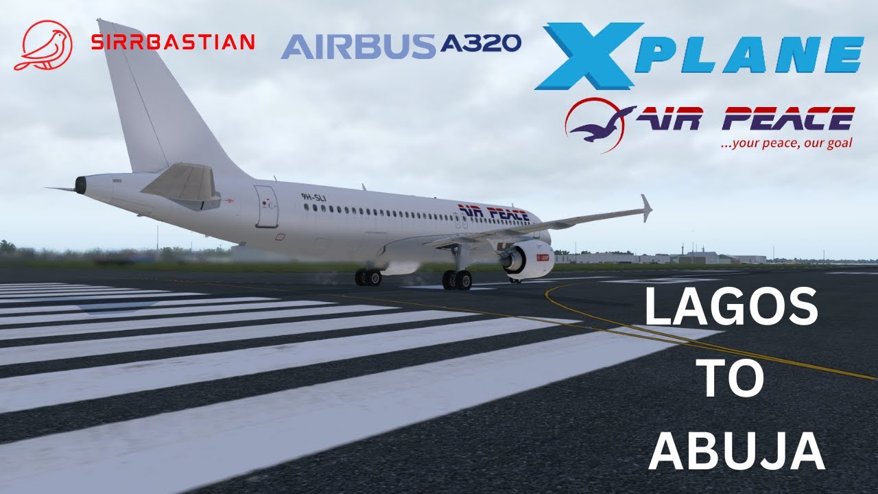 [X-PLANE] NIGERIAN DOMESTIC FLIGHT- AIR PEACE A320- LAGOS TO ABUJA ...