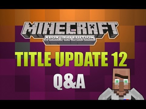"Minecraft Xbox 360 Title Update 12" Question & Answer (Bug Fixing ...