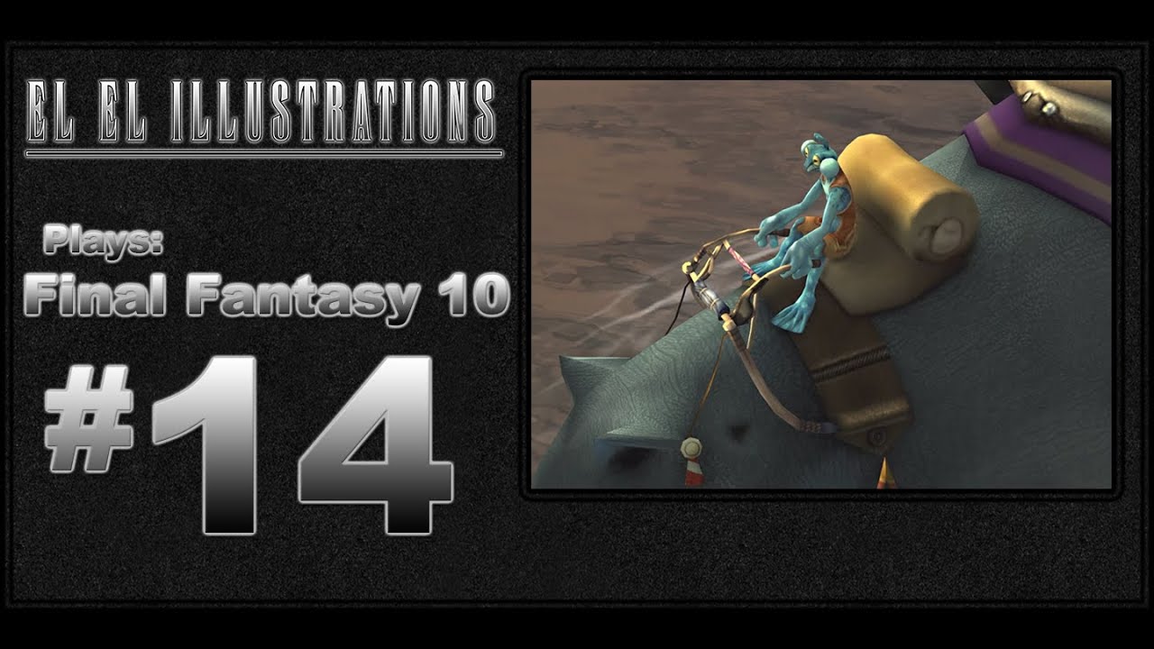 El El Plays Final Fantasy 10 Episode 14: Ride That Shoopuff - YouTube