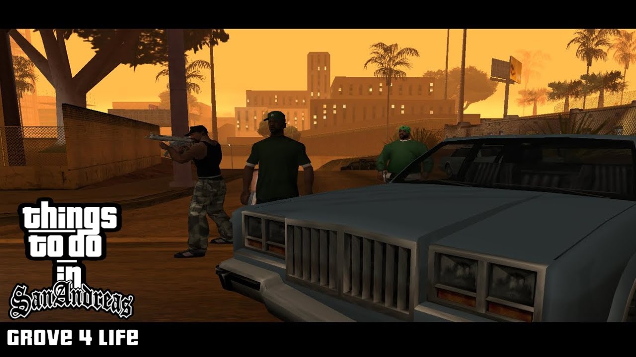Things To Do In San Andreas Mod - Grove 4 Life - YouTube