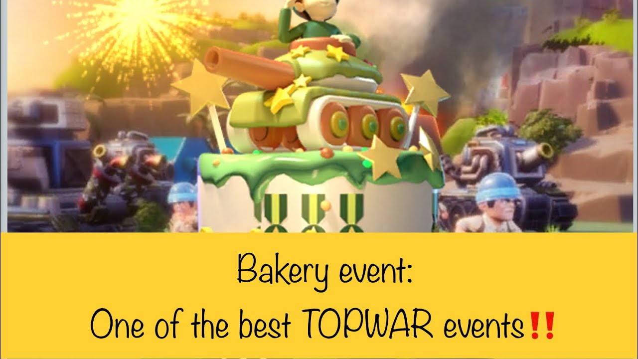 TOPWAR: One of the BEST events: Bakery Event. Things you need to know ...