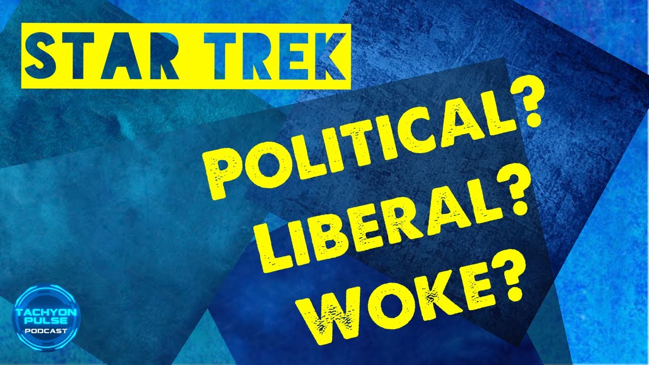 Star Trek - always been political, liberal and WOKE? - YouTube