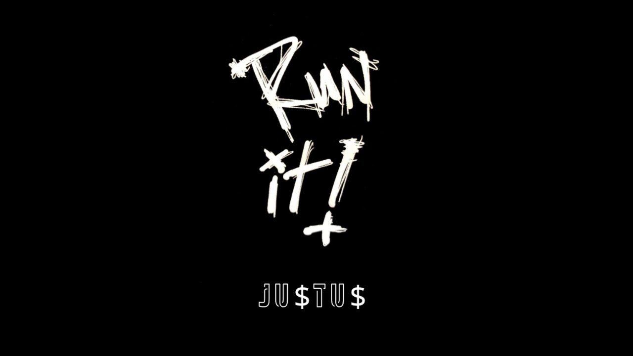 JU$TU$ - RUN IT - YouTube