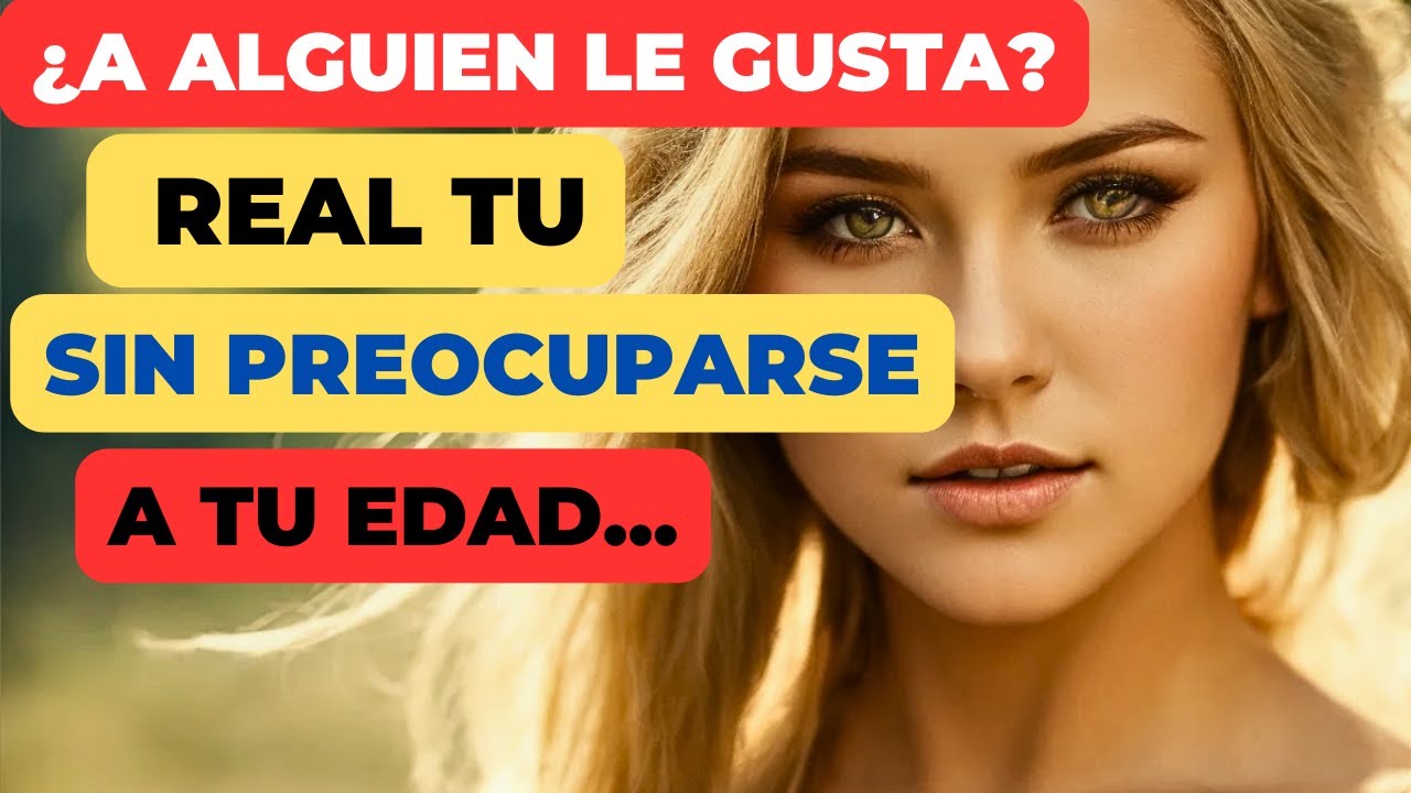 URGENTE ¿ALGUIEN te quiere DE VERDAD sin preocuparse por tu edad real ...