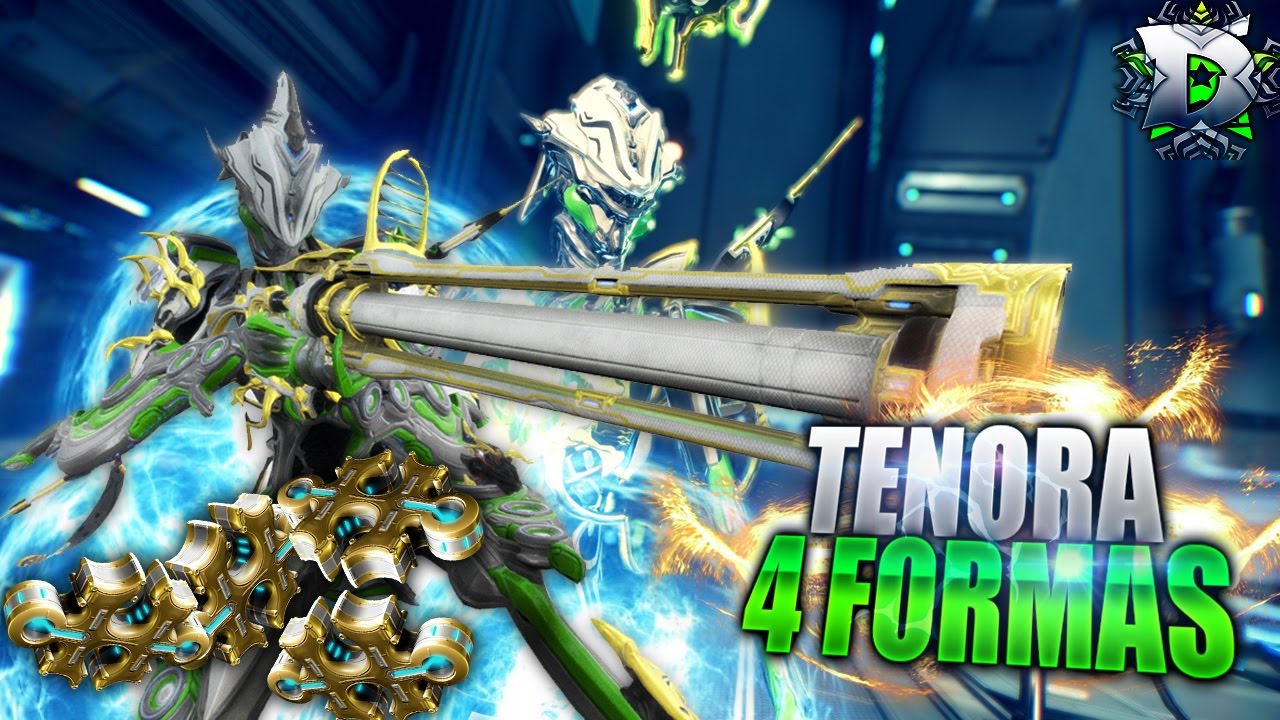 BUILD TENORA 4 FORMAS | ¿COMO BUILDEAR EL ARMA TENORA? WARFRAME ESPAÑOL ...