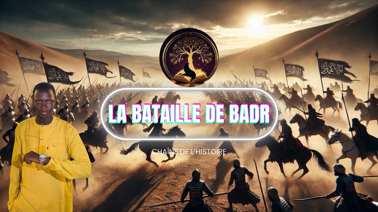 LA BATAILLE DE BADR (@légende d’hier et d’aujourd’hui ) - YouTube