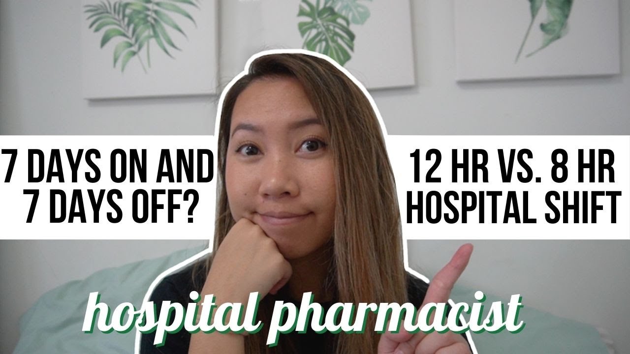 Hospital Pharmacist Thoughts on Night vs. Day shift, 12 hour vs. 8 hour ...