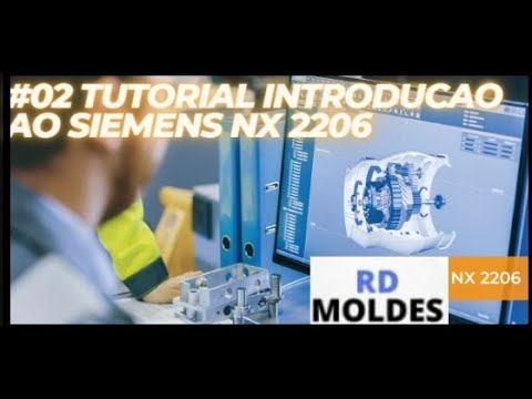#03 Aula 1 Introdução NX 2206 Comandos Básicos #siemens #cad #mold # ...