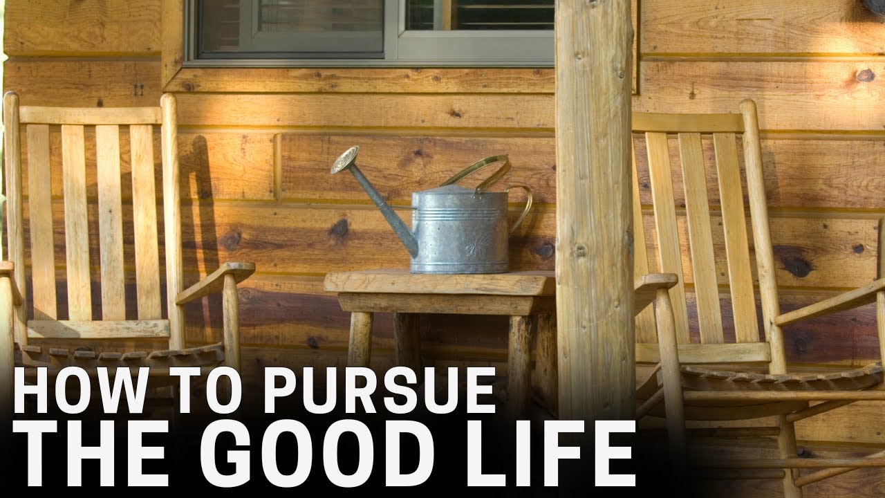 How To Pursue The Good Life - YouTube