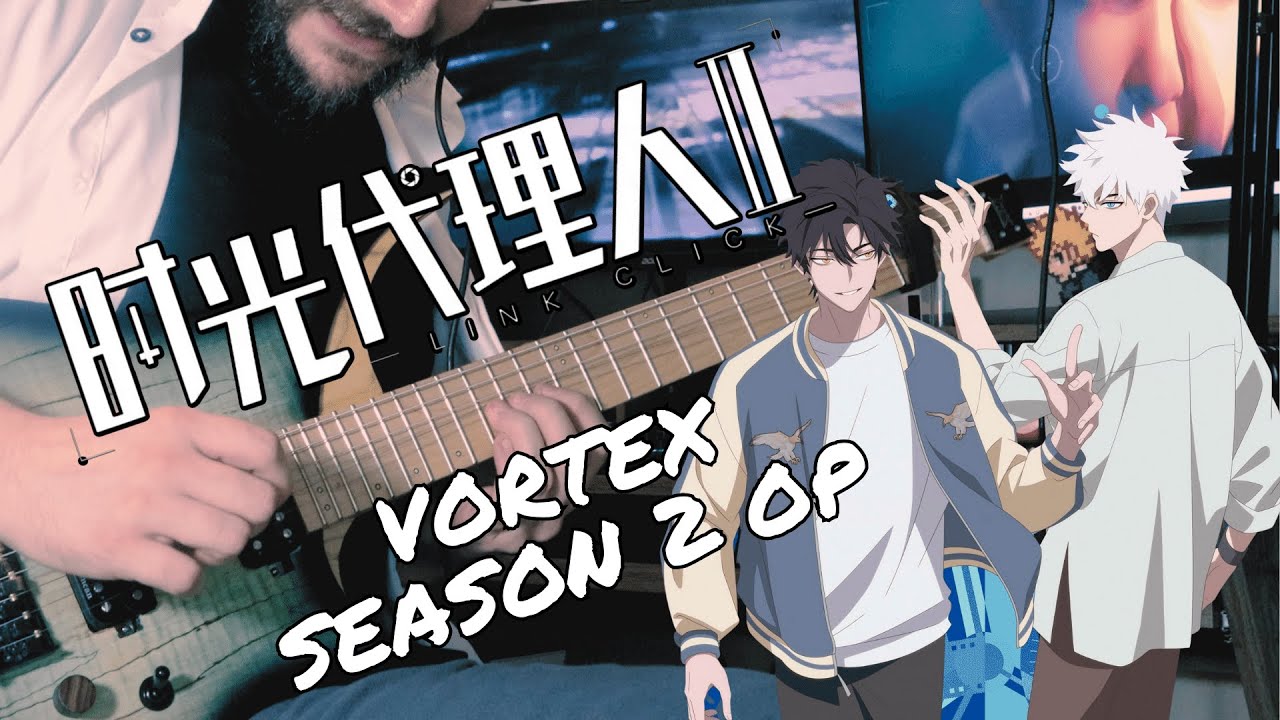 [🎸TABS] Link Click (时光代理人) Season 2 OP『VORTEX // 白鲨JAWS』(Guitar Cover) - YouTube