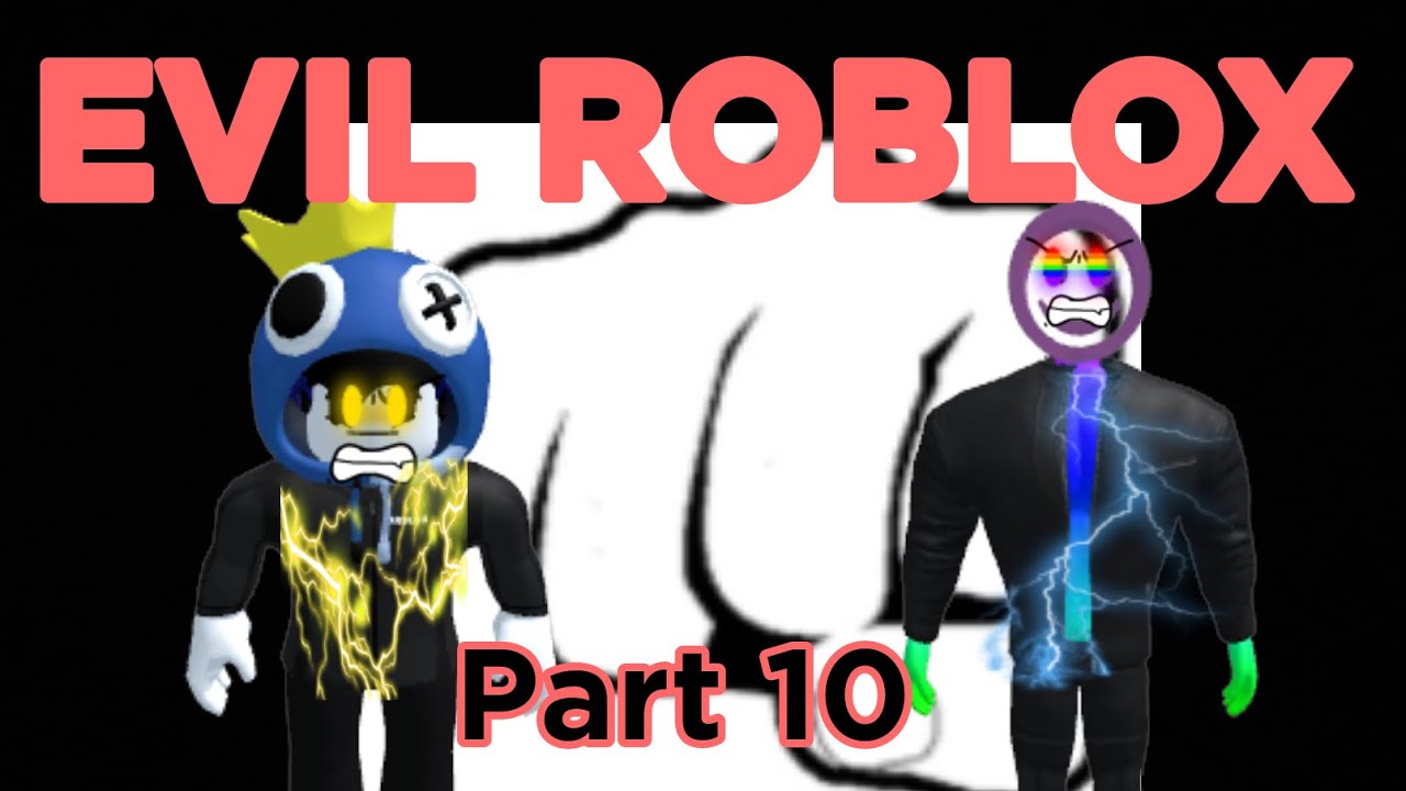 Evil Roblox Part 10 - YouTube