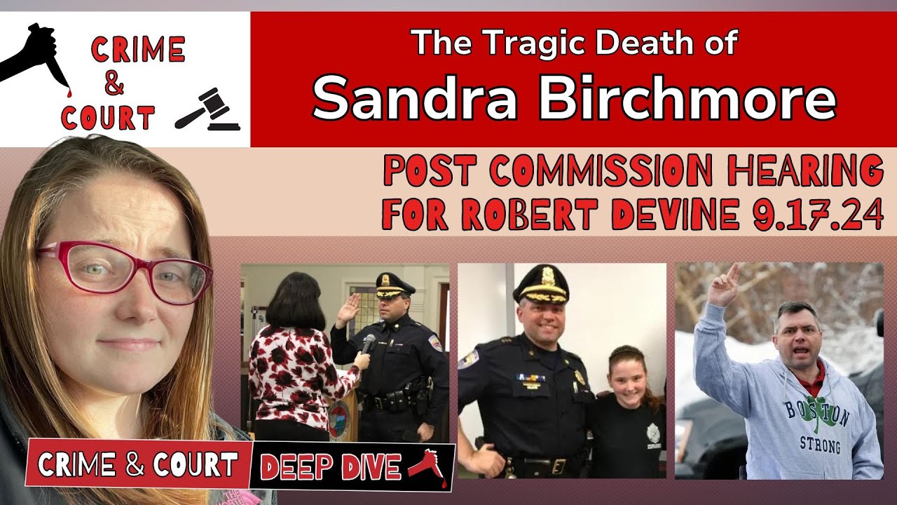 POST Commission Hearing for Robert Devine Robert Devine (The Tragic De*th of Sandra Birchmore ...