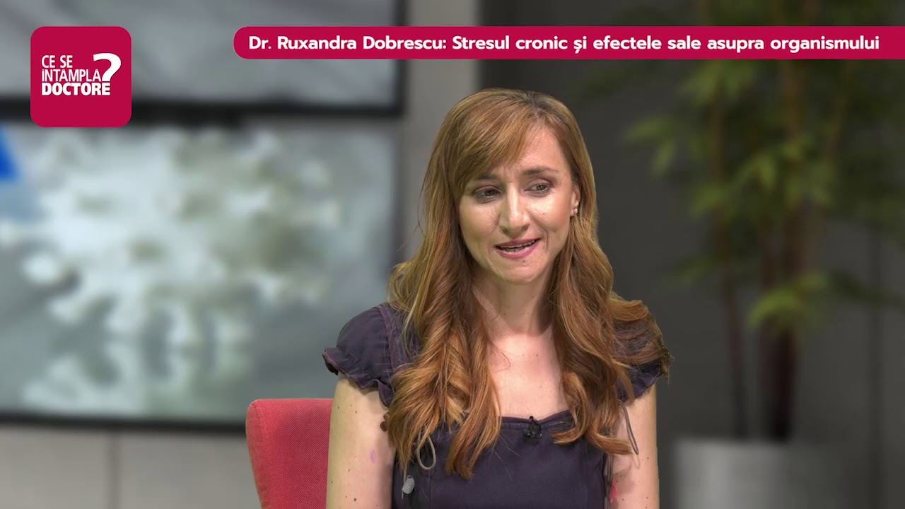 Dr. Ruxandra Dobresc: stresul cronic și efectele sale asupra ...