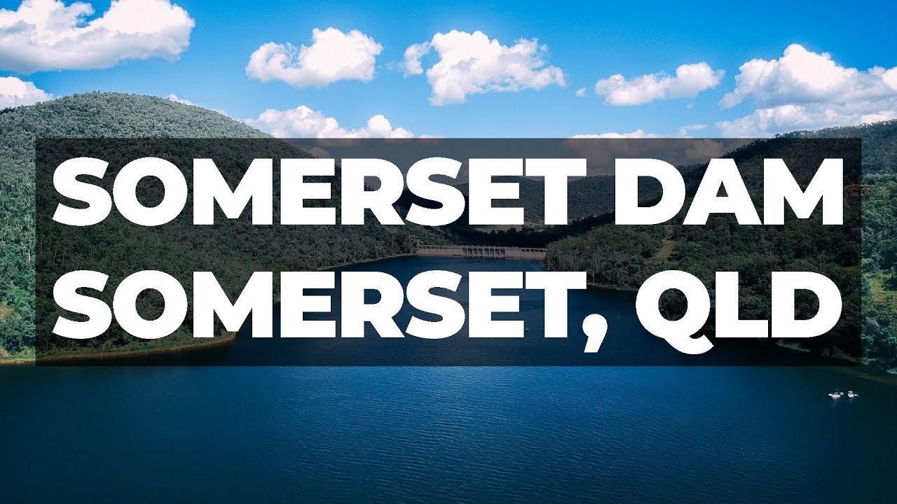 Somerset Dam, Somerset Queensland - YouTube
