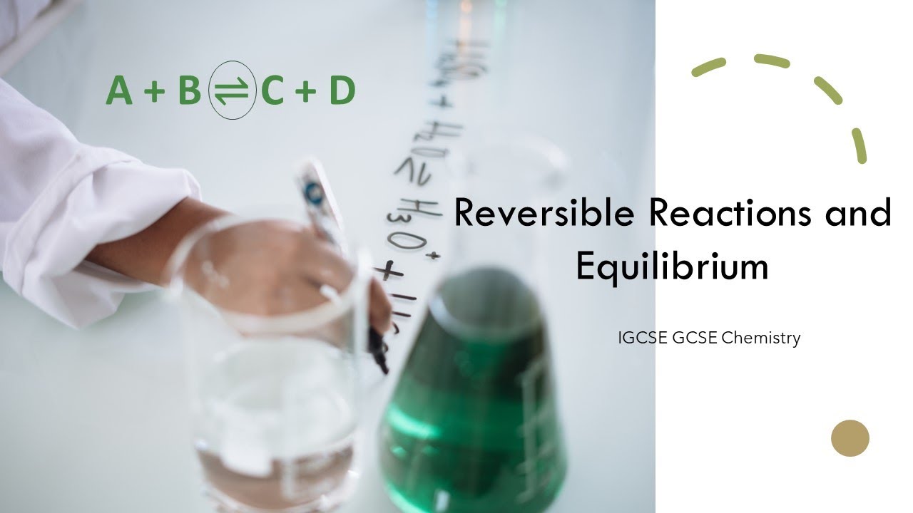 Reversible Reactions And Equilibrium Edexcel Igcse Aqa Gcse Chemistry