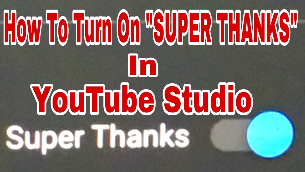 How To Turn On “SUPER THANKS” In YouTube Studio - YouTube