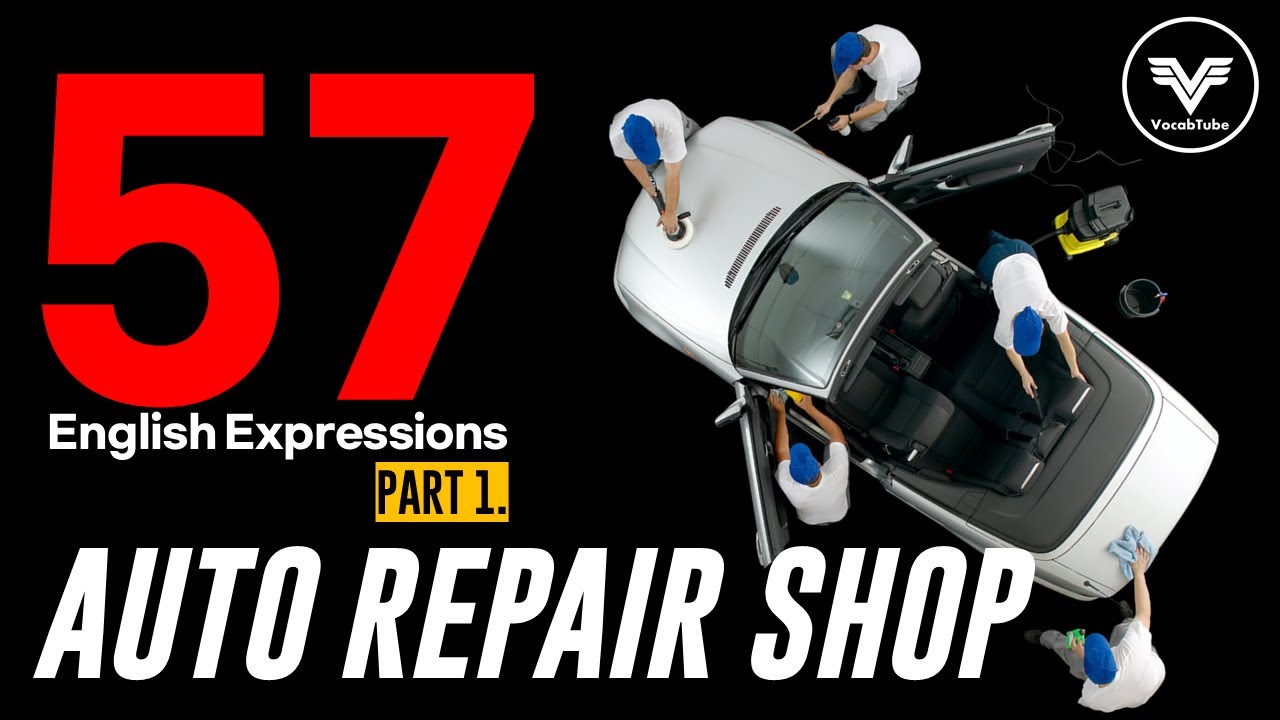 57 English expressions to use at the auto repair shop in real life(Part ...
