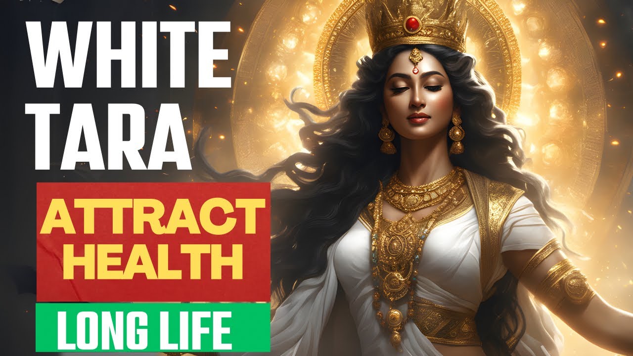 White Tara Mantra | Mantra for Health, Longevity and Compassion | 白度母 ...